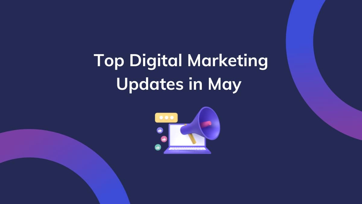 The Top Digital Marketing Updates in May - eclipse marketing